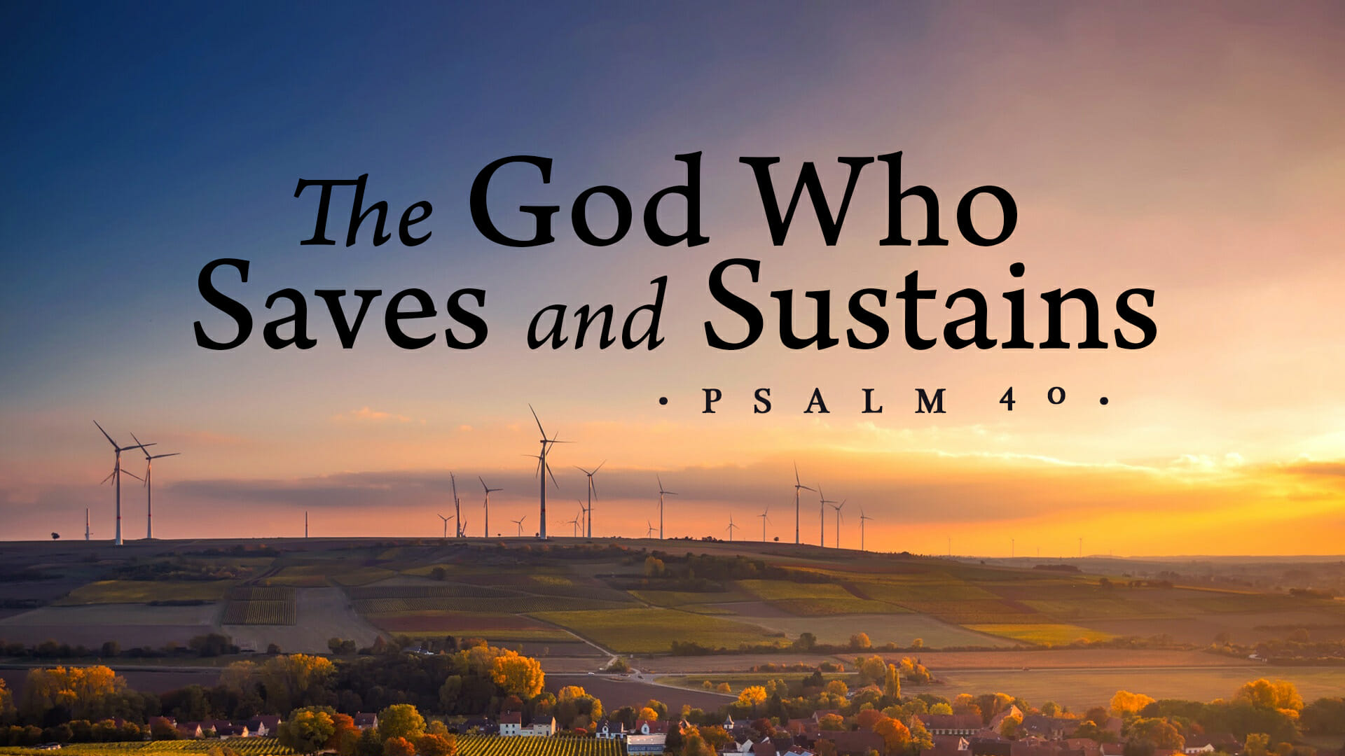 The God Who Saves and Sustains - Greenhills Christian Fellowship