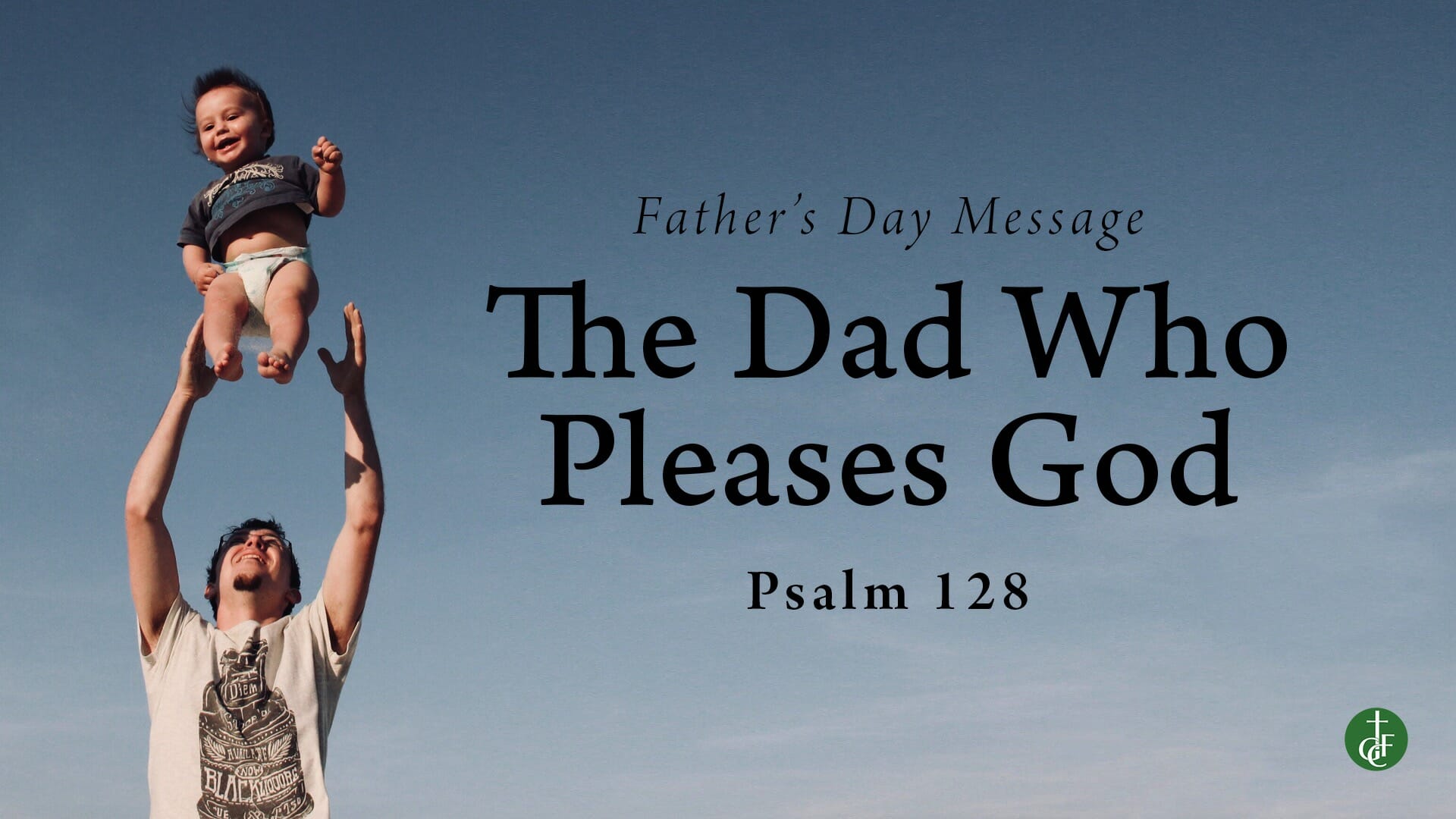 The Dad Who Pleases God - Greenhills Christian Fellowship