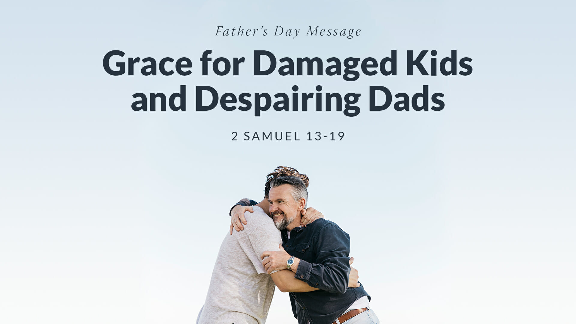 Grace for Damaged Kids and Despairing Dads - Greenhills Christian ...