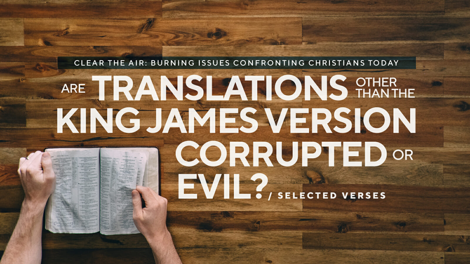 Are Translations Other Than the KJV Corrupted or Evil? - Greenhills ...