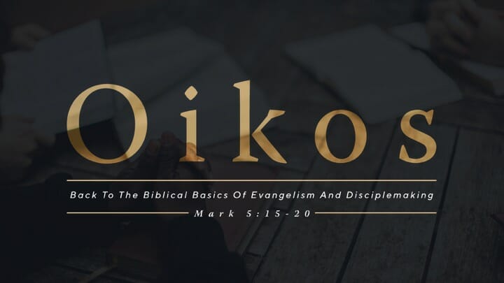 OIKOS: Back to the Biblical Basics of Evangelism and Disciplemaking ...