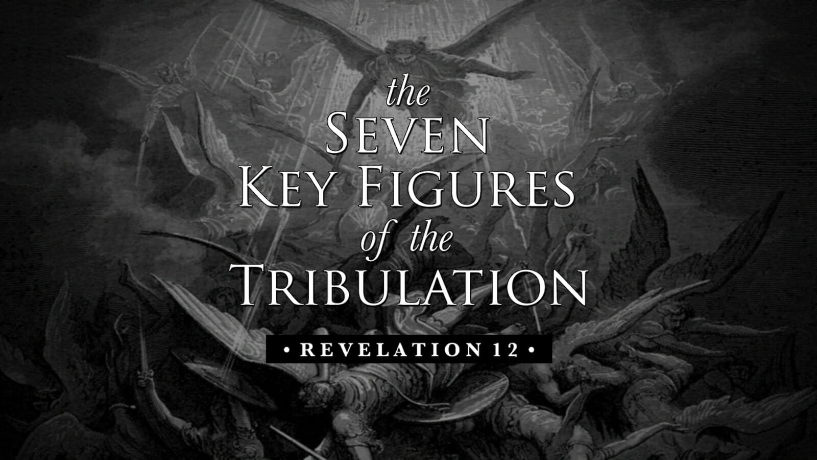 The Seven Key Figures of the Tribulation - Greenhills Christian Fellowship