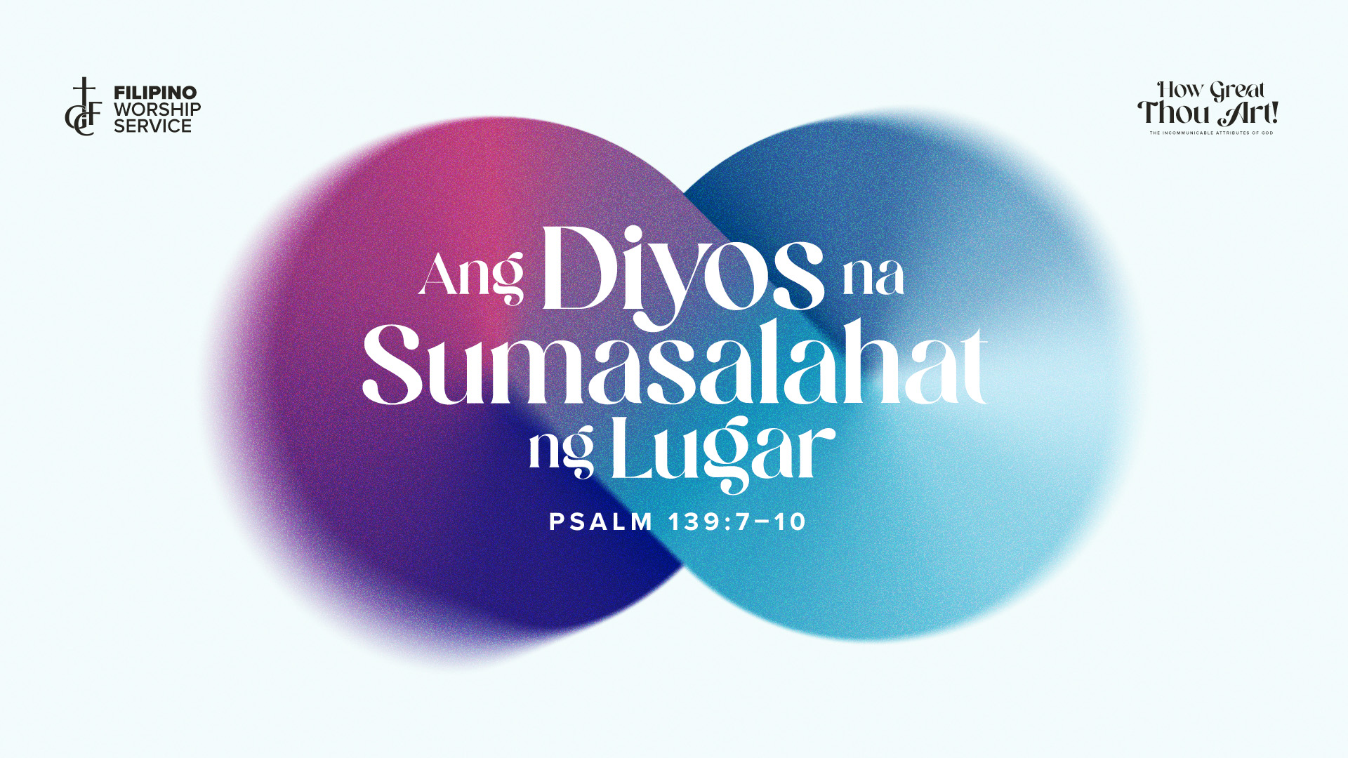 Ang Diyos na Sumasalahat ng Lugar - Greenhills Christian Fellowship